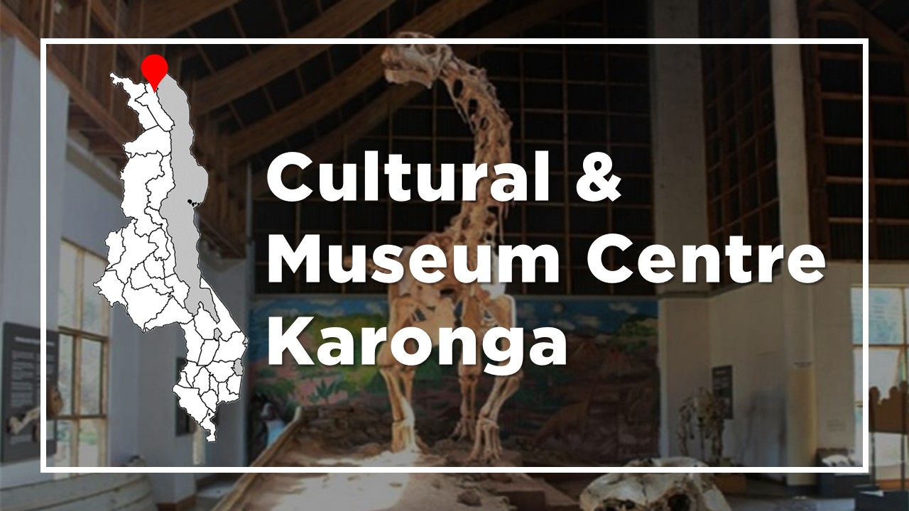 Cultural & Museum Centre Karonga｜MALAWI PLUS