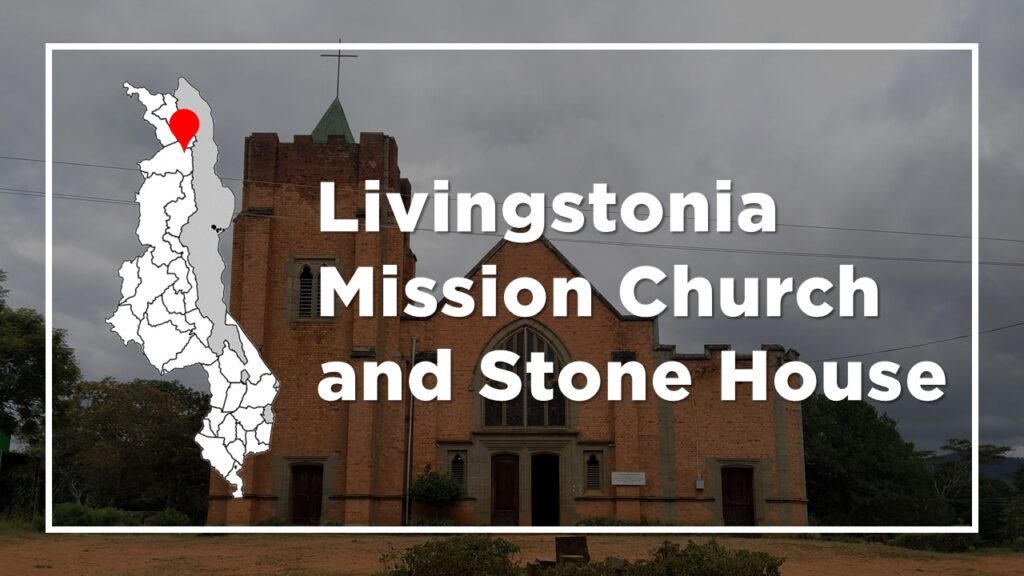 Livingstonia Mission Church and Stone House｜MALAWI PLUS
