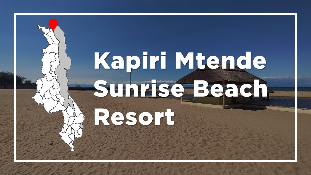Kapiri Mtende – Sunrise Beach Resort｜MALAWI PLUS