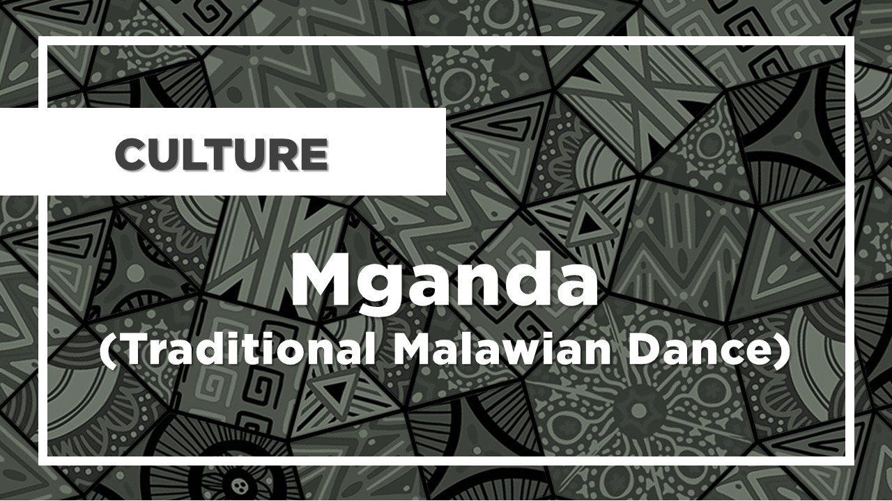 Mganda – Traditional Malawian Dance｜Malawi Travel and Business Guide