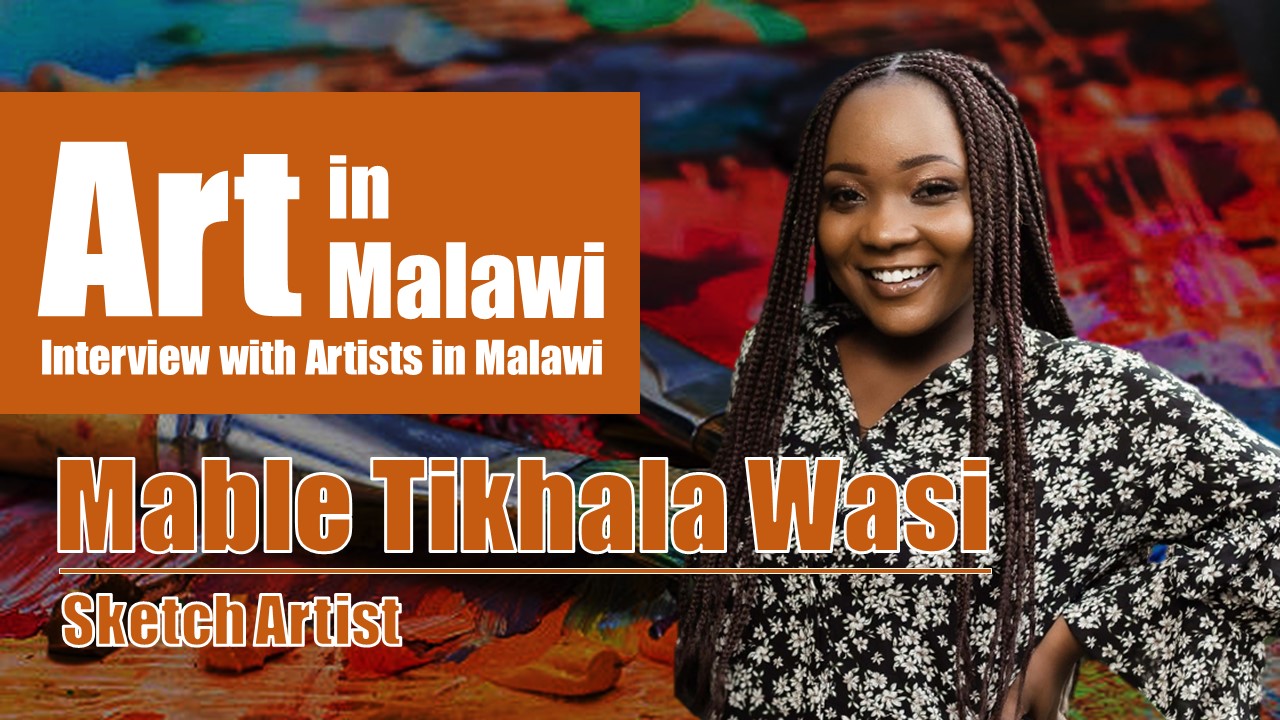 Interview with Mable Tikhala Wasi – Sketch Artist in Malawi｜Malawi ...