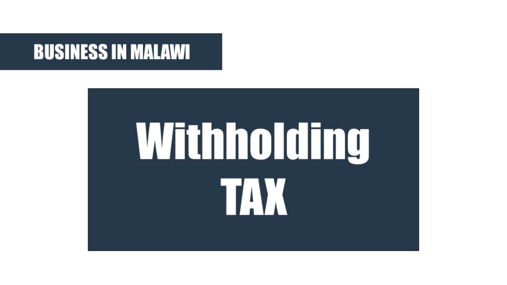 What is Withholding TAX in Malawi?｜Malawi Travel and Business Guide