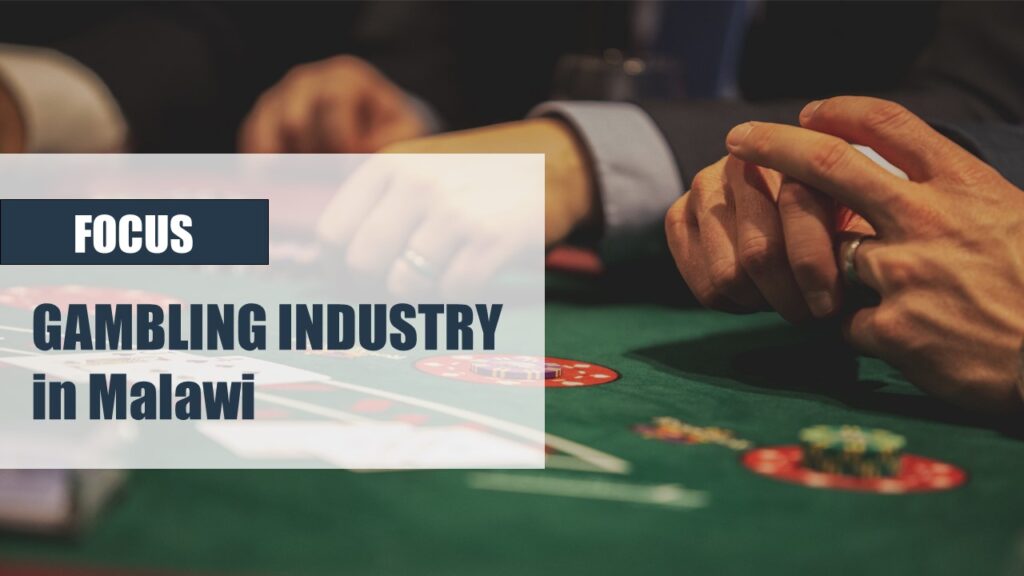 Gambling Industry in Malawi｜Malawi Travel and Business Guide